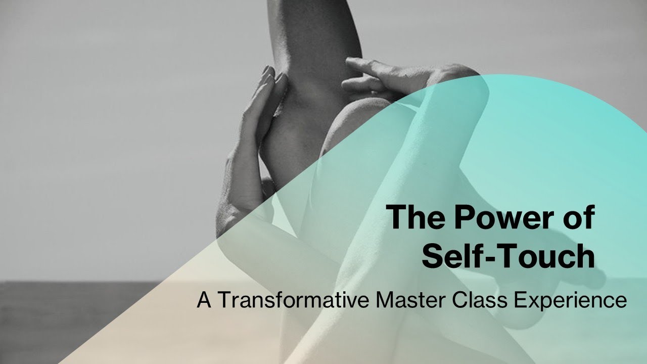 Unlocking the benefits of Self-Touch | DrFausch.com - YouTube