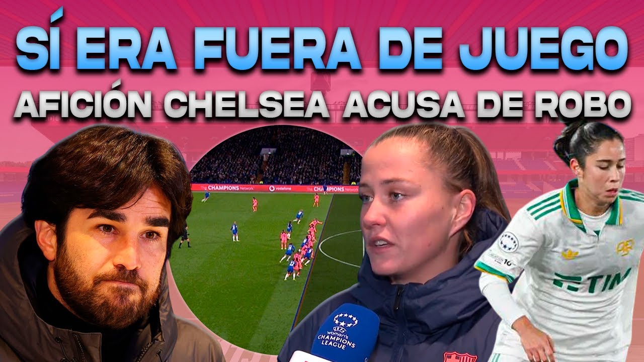 😡 AFICIÓN DEL CHELSEA ACUSA AL BARÇA DE ROBO: MACARIO | PAJOR, PINA Y ...