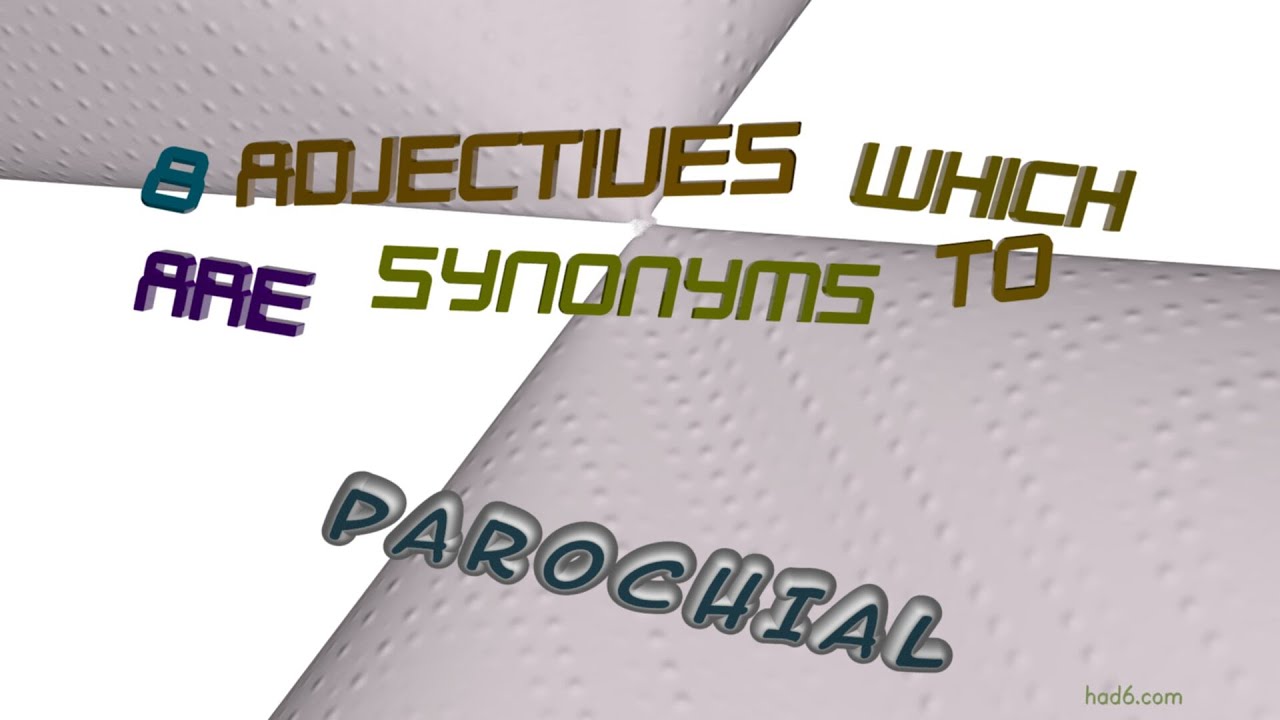 parochial - 8 adjectives synonym of parochial (sentence examples) - YouTube