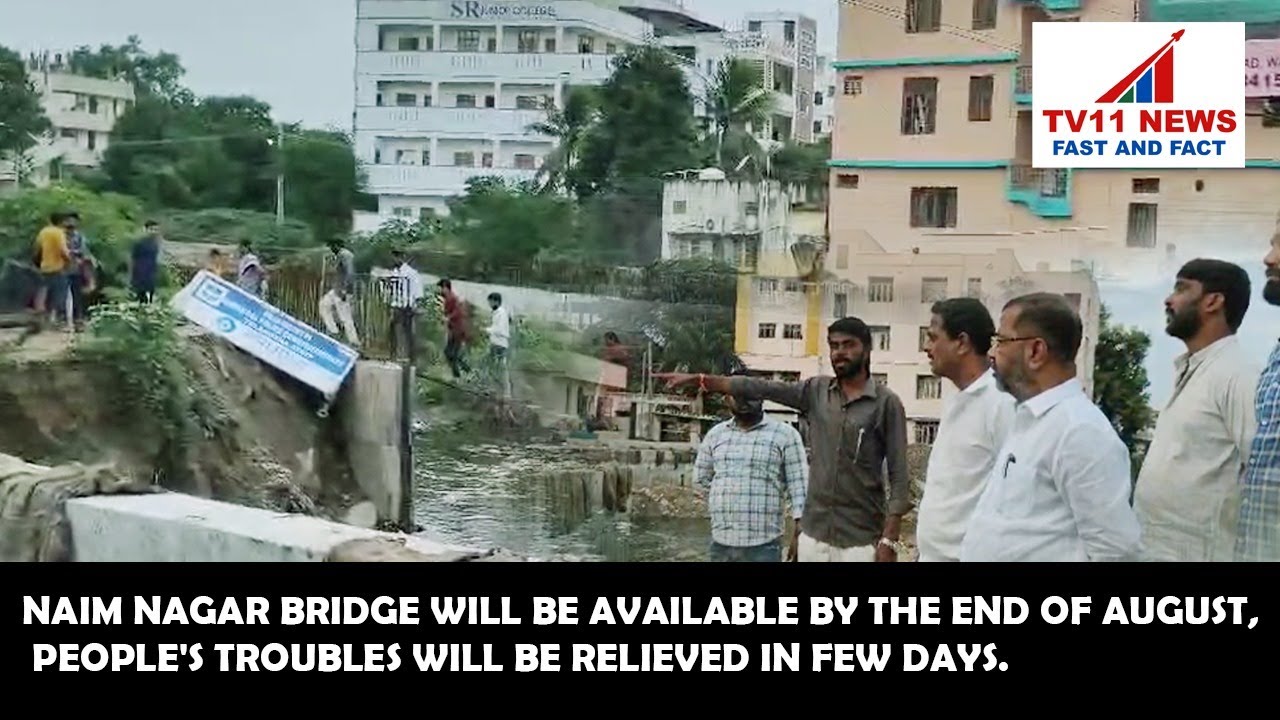 NAIM NAGAR BRIDGE WILL BE AVAILABLE BY THE END OF AUGUST, PEOPLE'S ...