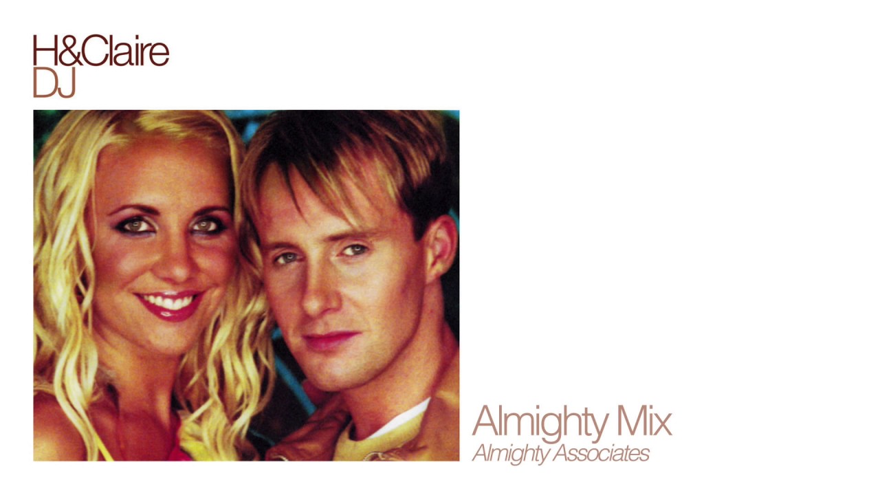 H & Claire - DJ (Almighty Mix) - YouTube