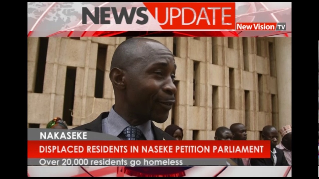 NEW VISION TV: Displaced residents in Nakaseke petition Parliament ...