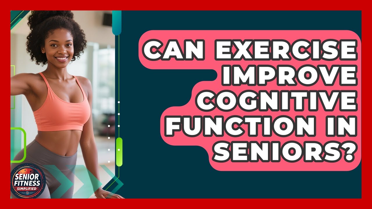 Can Exercise Improve Cognitive Function In Seniors? - Senior Fitness ...