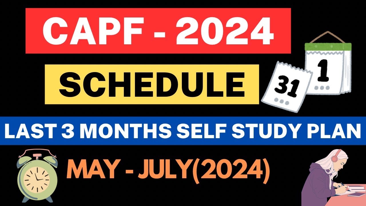 CAPF(2024)-Schedule//Last 3 months study plan//How to Utilise the time ...