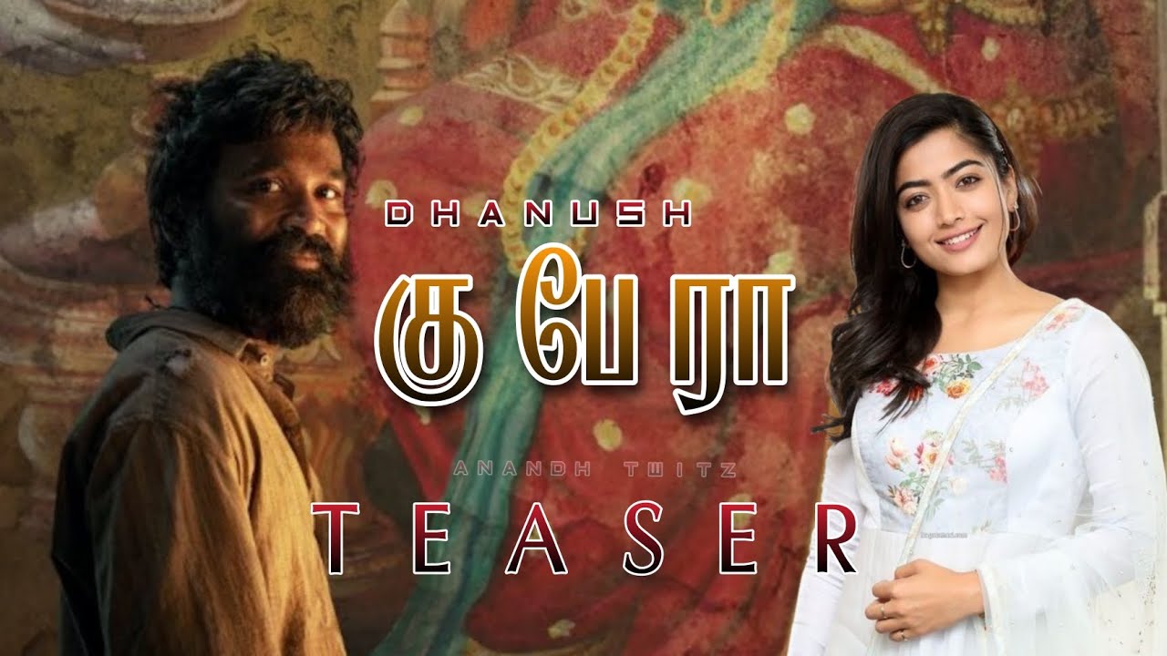 Kubera First Look Glimpse Dhanush Rashmika Teaser Trailer Update ...