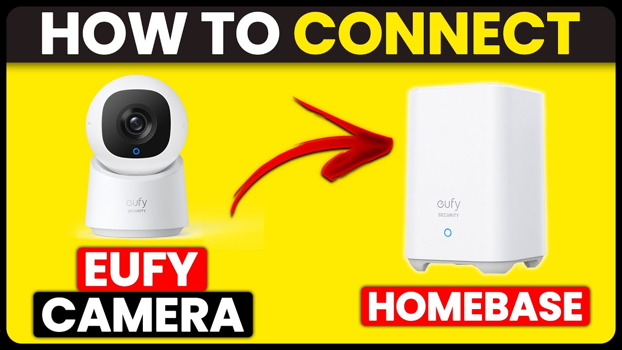 How To Connect Eufy Camera To HomeBase (How To Set Up & Pair Eufy Camera To HomeBase) - YouTube