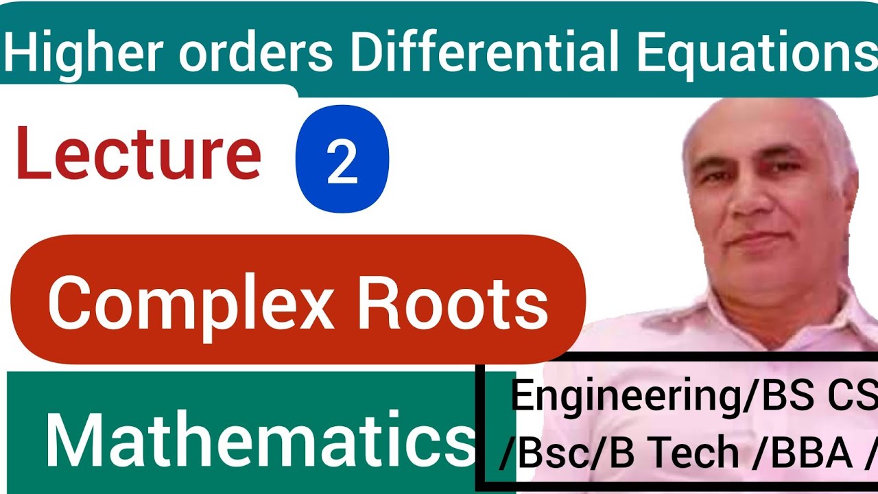 Complex Roots | higher Order Differential Eqs | Lecture 2 - YouTube