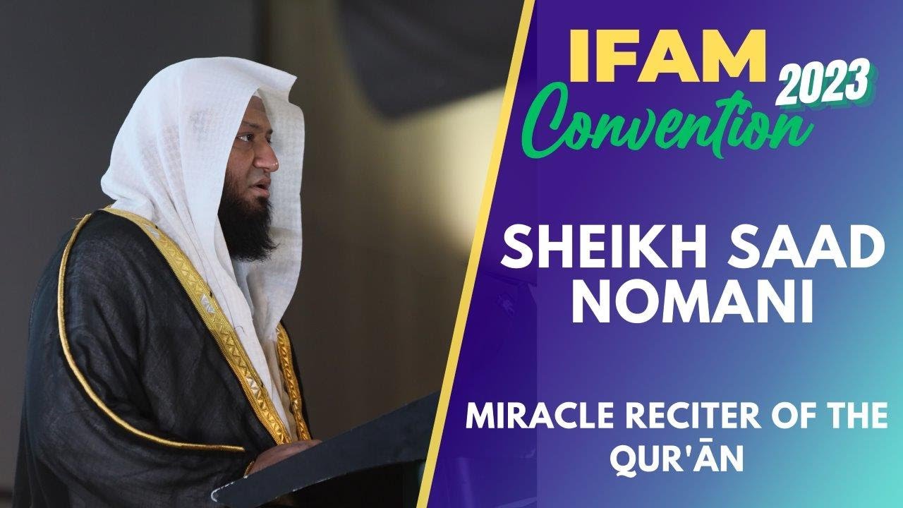 Sh. Qari Saad Nomani | Amazing Quran Recitation | IFAM Convention 2023 ...