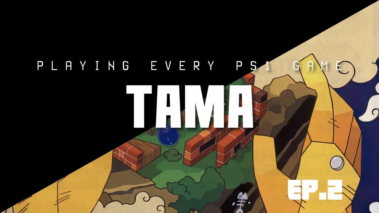 TAMA | Playing Every PS1 Game - YouTube