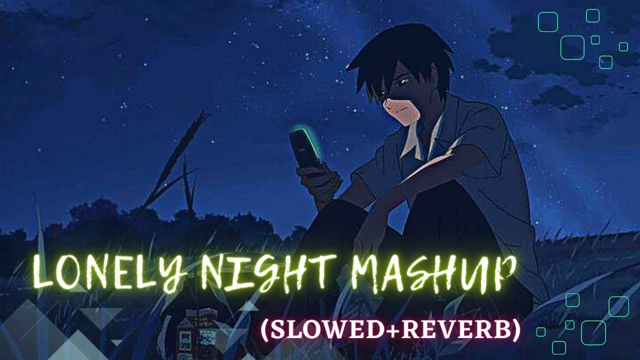 Emotional mashup 🥺🥀2023 cry night songs (slowed + reverb ) lofi songs ...