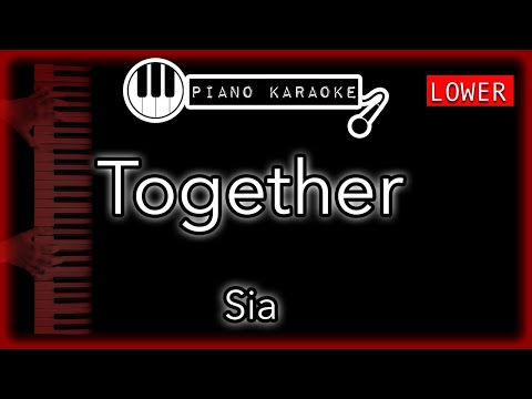 Together (LOWER -3) - Sia - Piano Karaoke Instrumental