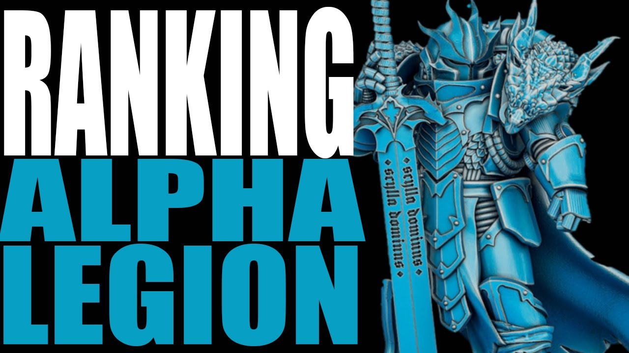 Ranking Every Alpha Legion Model | Sylla legion review from dakkadakka ...