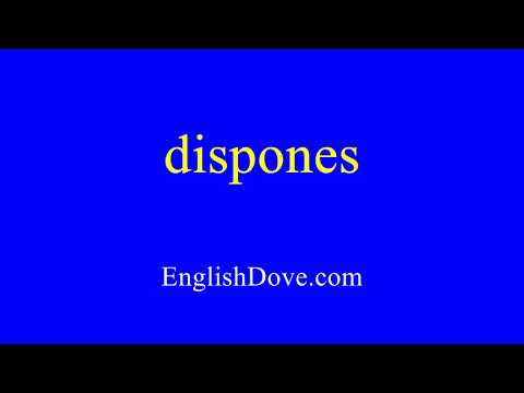 How to pronounce dispones in American English