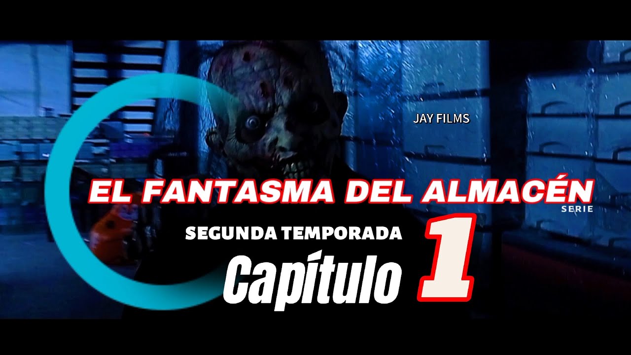EL FANTASMA DEL ALMACÉN | 2da temporada capitulo 1| una serie original ...