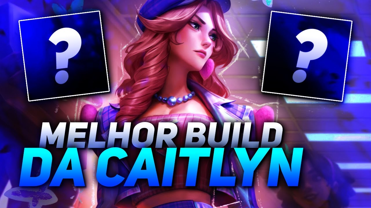 ESSA É A MELHOR BUILD PARA CAITLYN - YouTube
