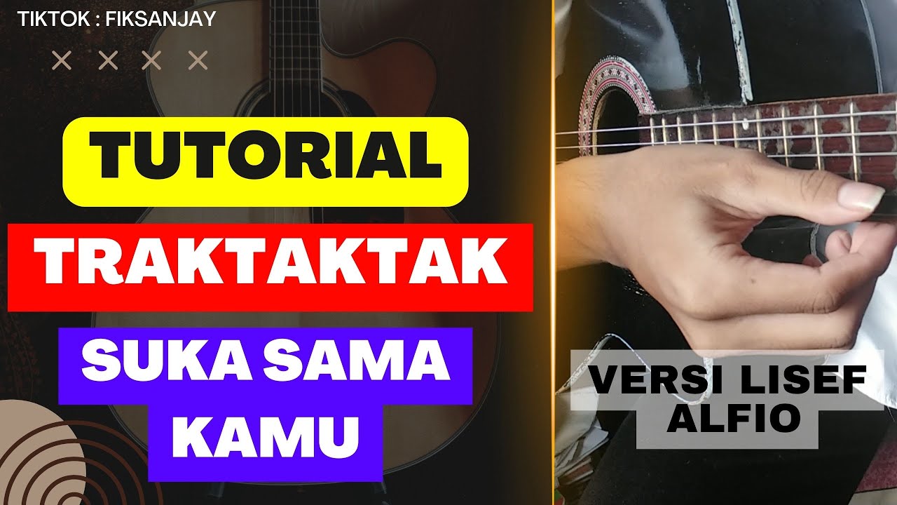 Tutorial Traktaktak Gitar Akustik Lisef Alfio Suka Sama Kamu ...