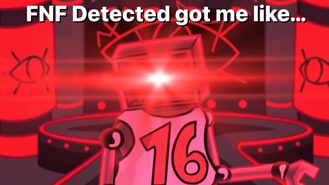 Fnf Detected got me like… - YouTube