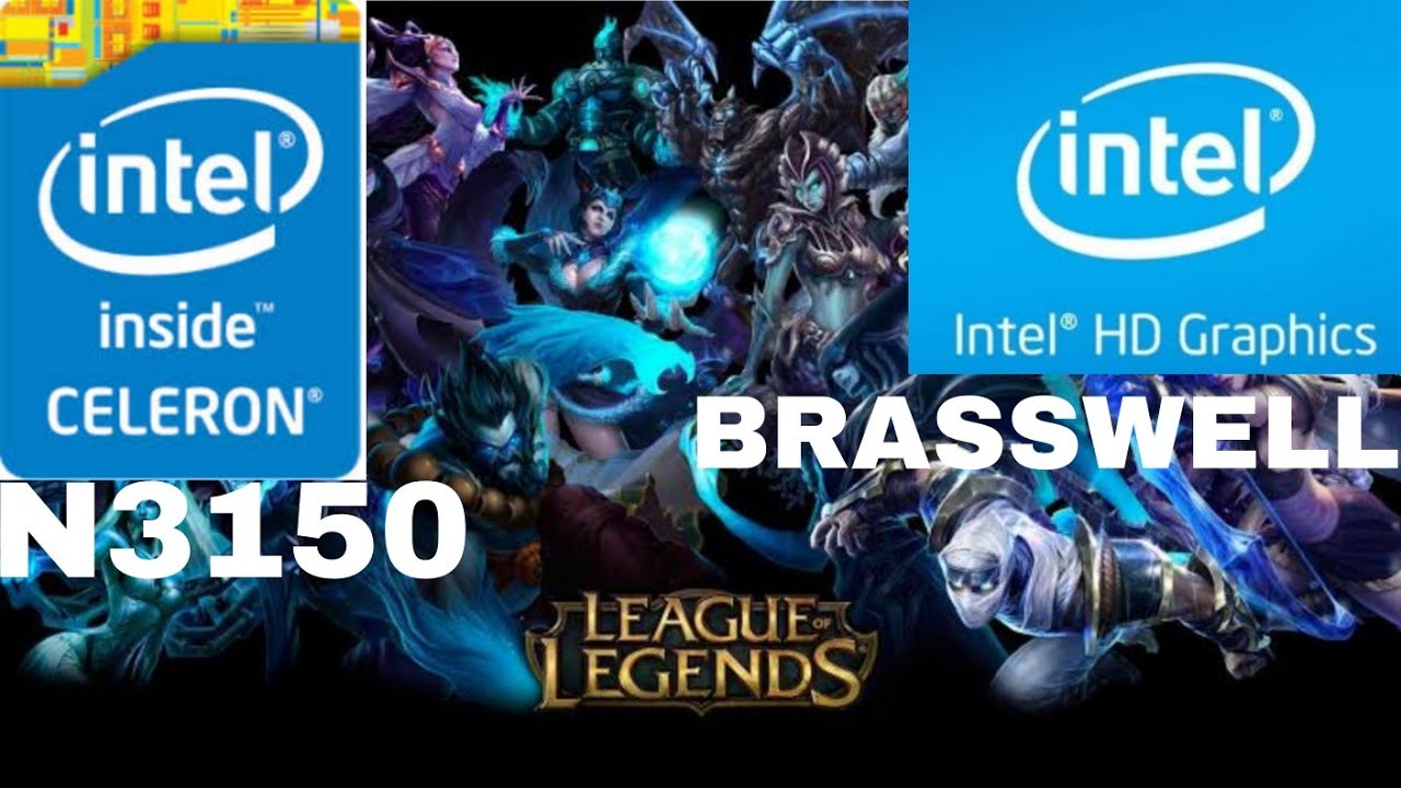 league of legends gaming in intel Celeron n3150 intel HD graphics ...