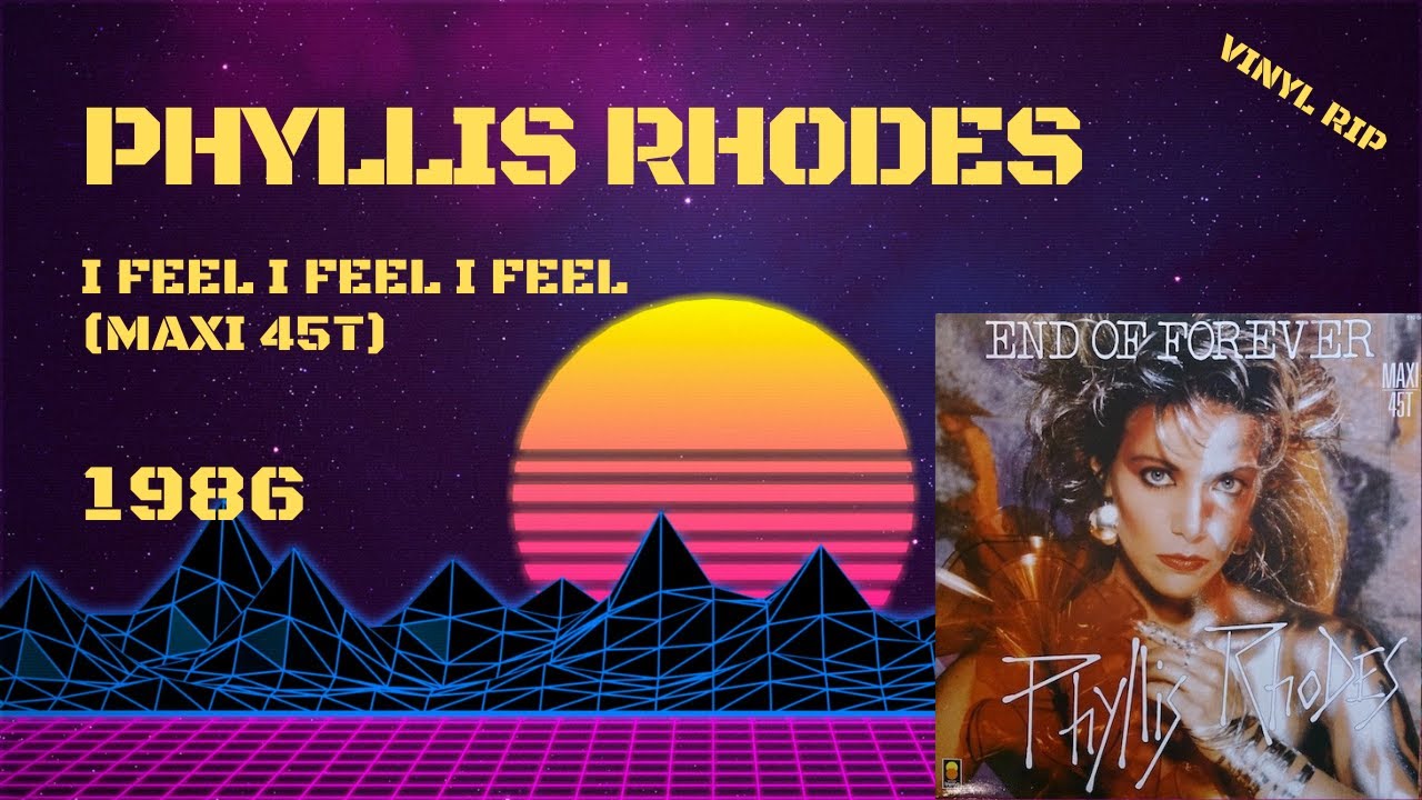 Phyllis Rhodes - I Feel I Feel I Feel (1986) (Maxi 45T) - YouTube