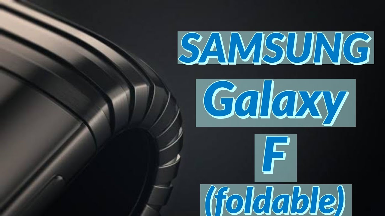Samsung Galaxy F| first ever foldable phone by Samsung. - YouTube