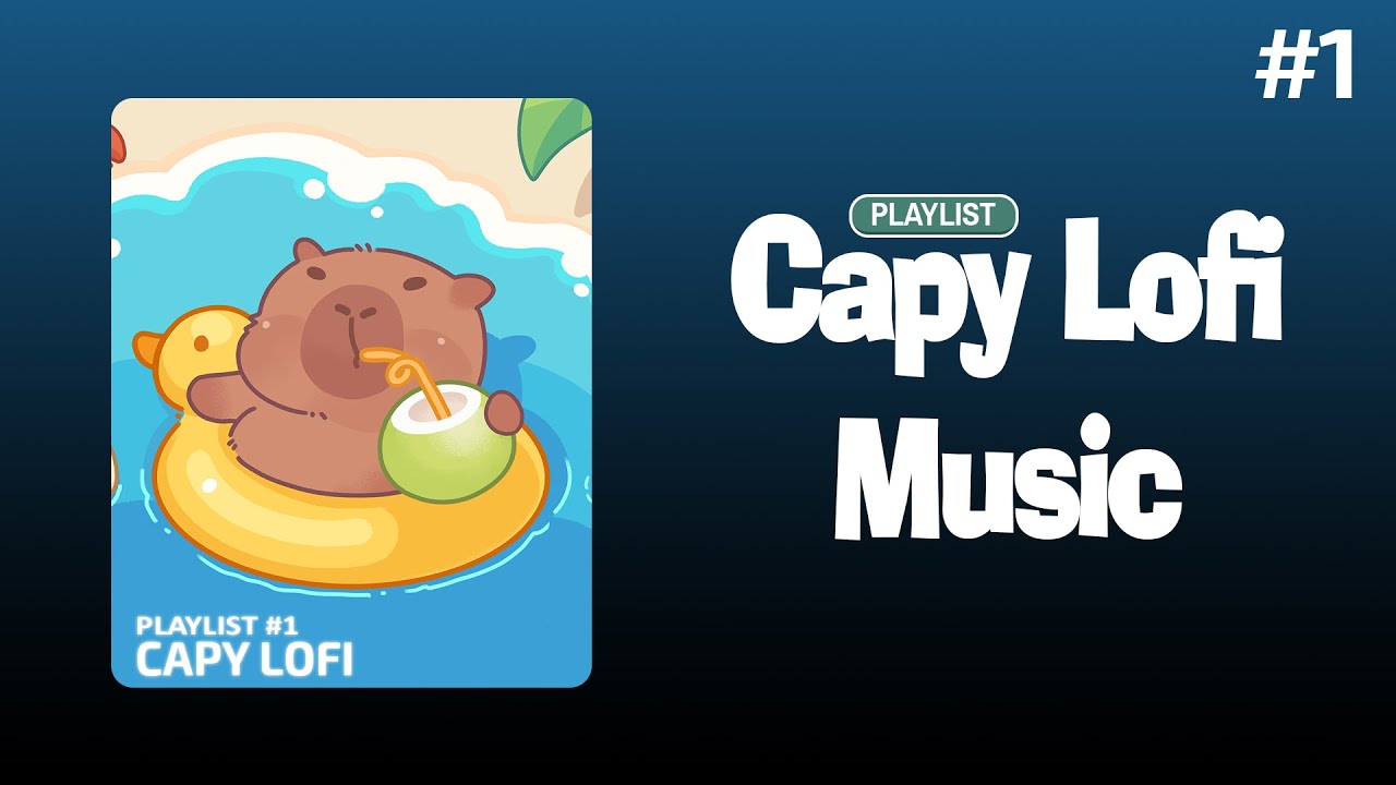 The Capy Lofi Music • Lofi Chilled Music #1 | Best Relax House ...