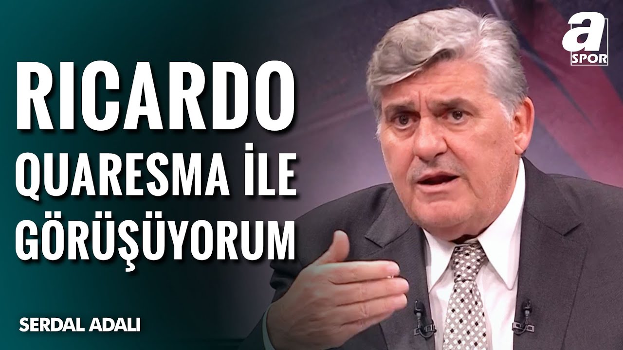 Beşiktaş Başkan Adayı Serdal Adalı: "Quaresma'ya Nisanda Veya Mayısta ...