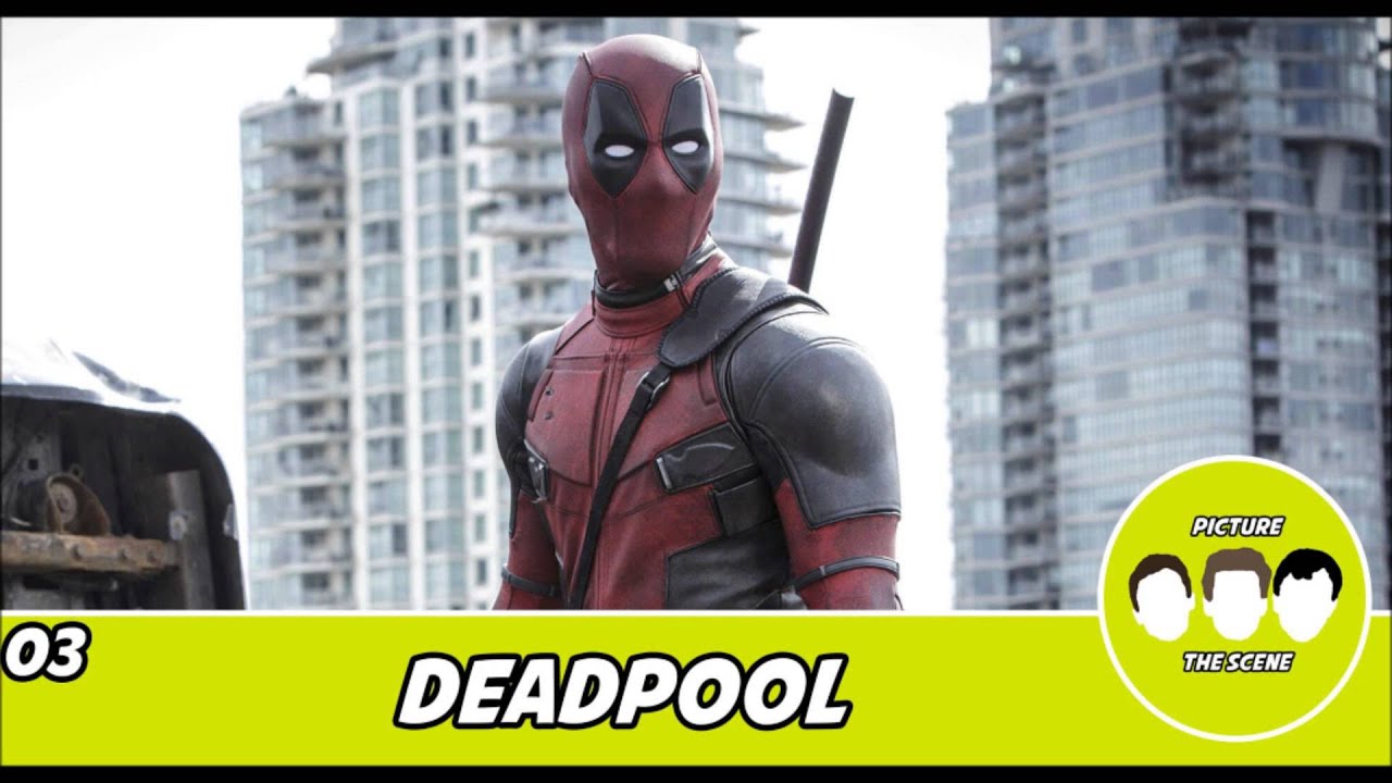 Deadpool - Picture the Scene Podcast - YouTube