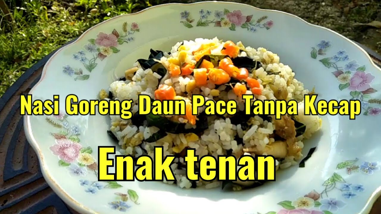 Nasi Goreng Daun Pace Pait Enaaak - YouTube