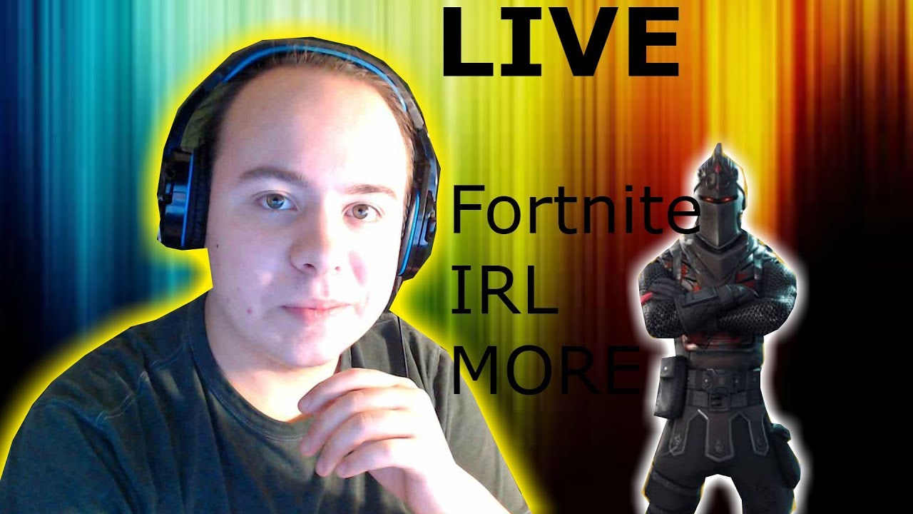 LIVE NOW... playing fortnite, and IRL stream - YouTube