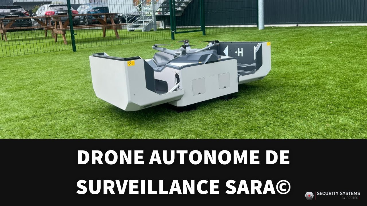 DRONE AUTONOME DE SURVEILLANCE SARA © | PROTEC SECURITY SYSTEMS - YouTube