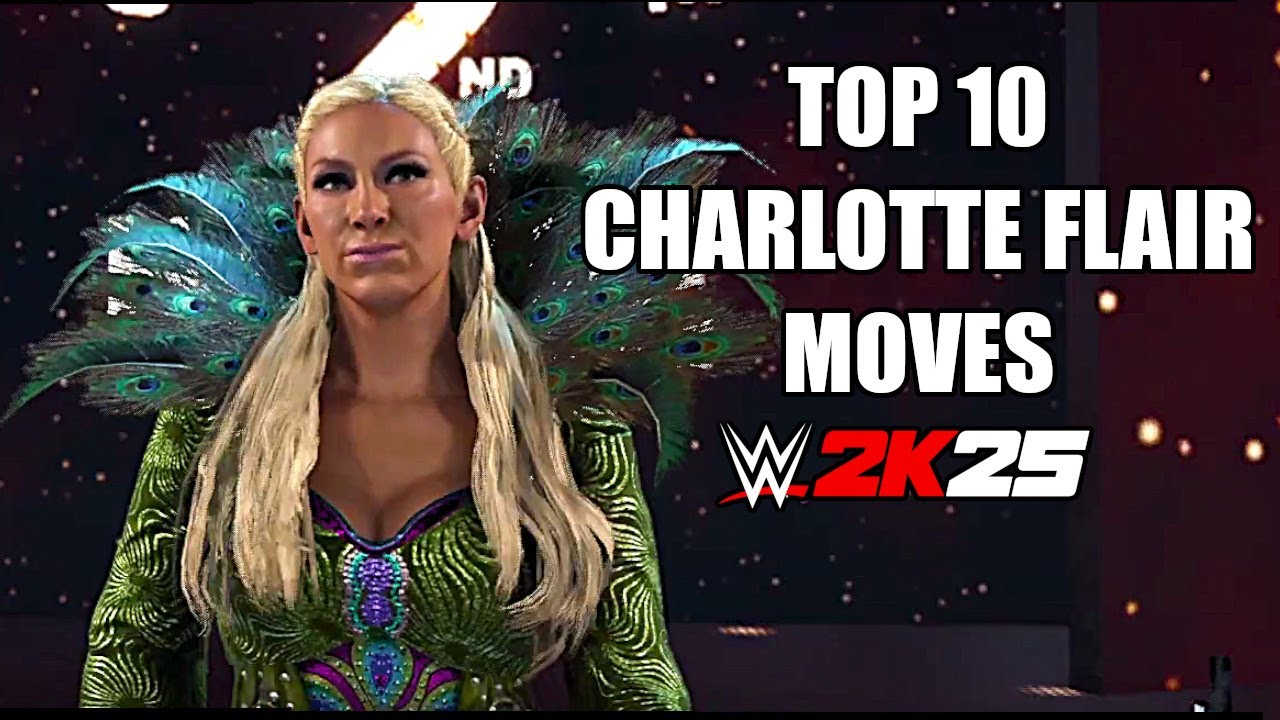 TOP 10 CHARLOTTE FLAIR MOVES - WWE 2K25 - YouTube