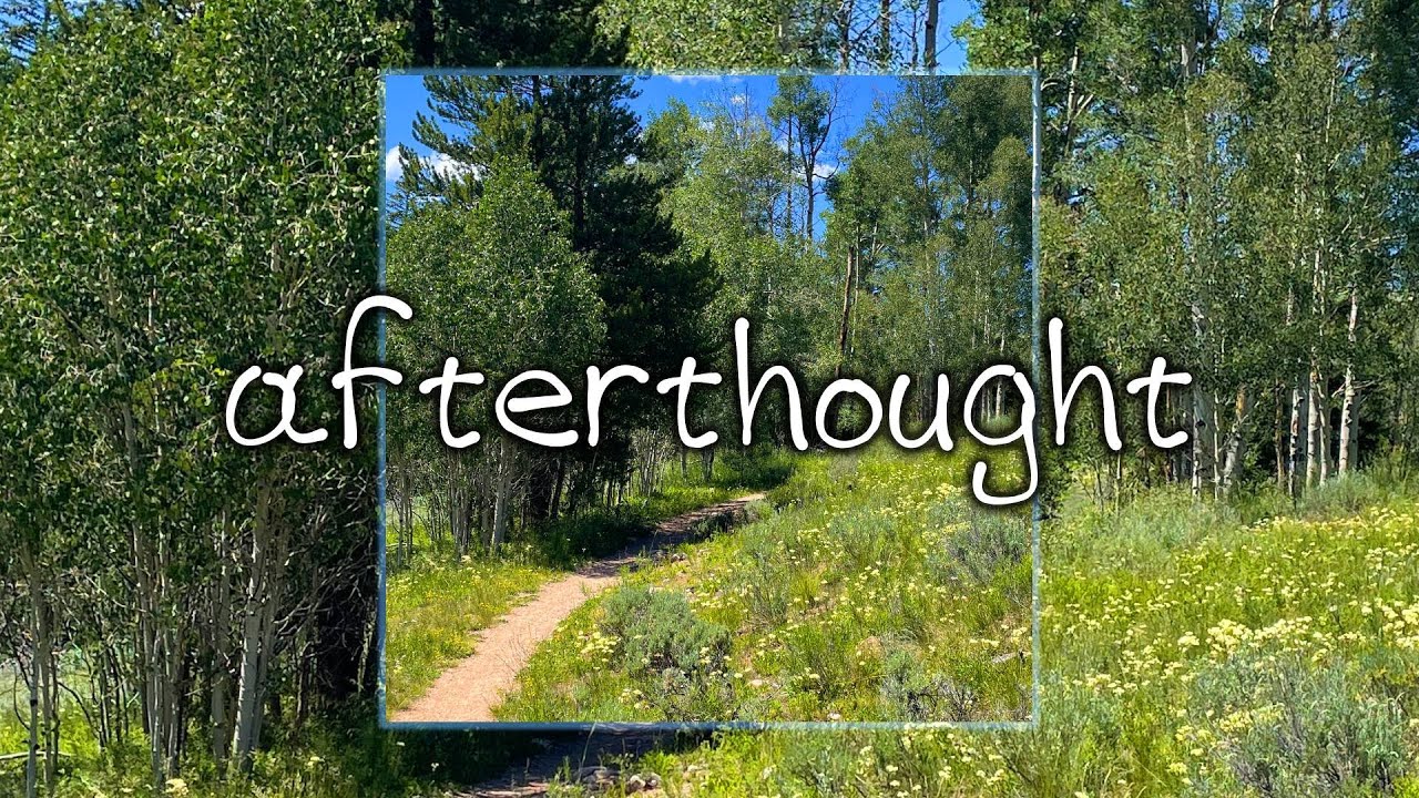 afterthought (lyric video) - YouTube