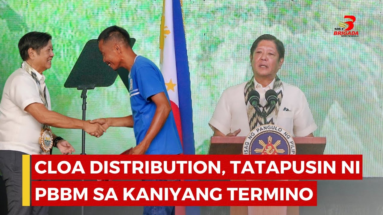 CLOA distribution, tatapusin ni Pang. Marcos bago matapos ang kanyang ...