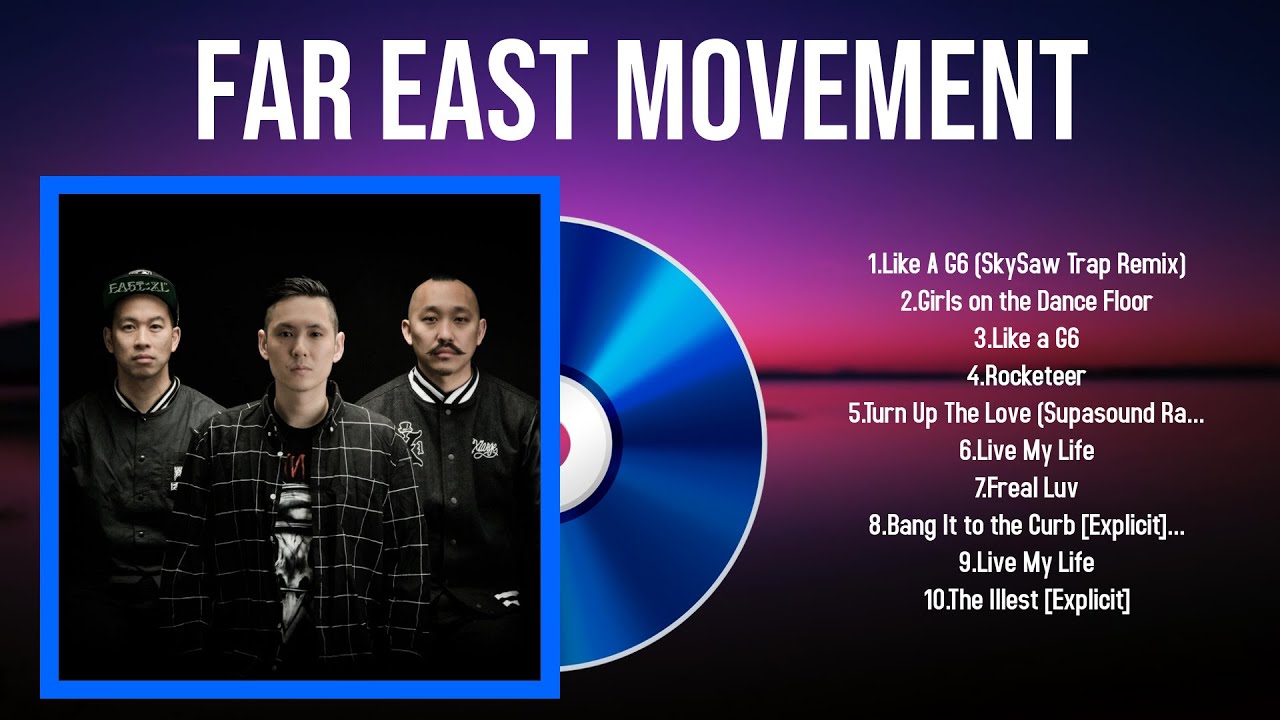 Greatest Hits Far East Movement full album 2024 ~ Top Artists To Listen ...