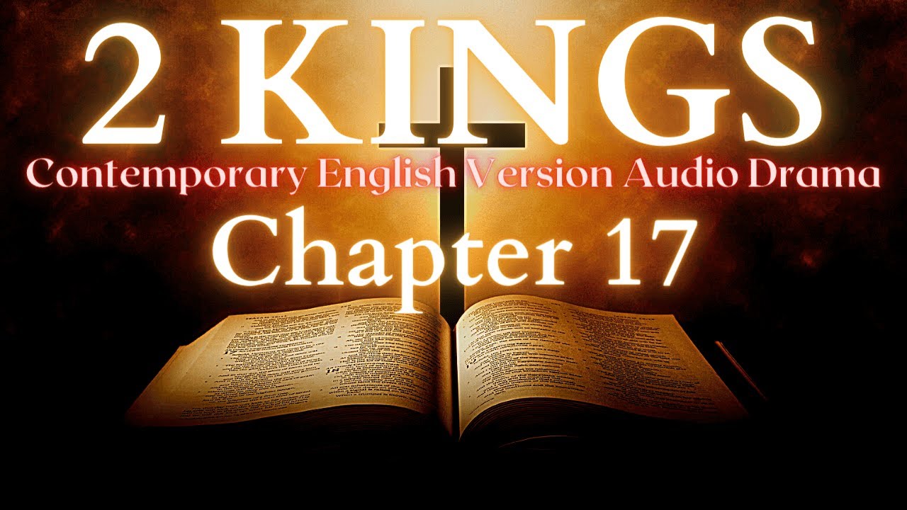 2 Kings Chapter 17 Contemporary English Audio Drama (CEV) - YouTube