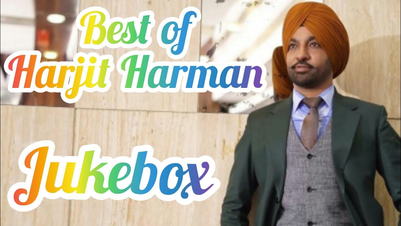 Best of Harjit Harman PART 1 |Jukebox music Harjit Harman all hit songs ...
