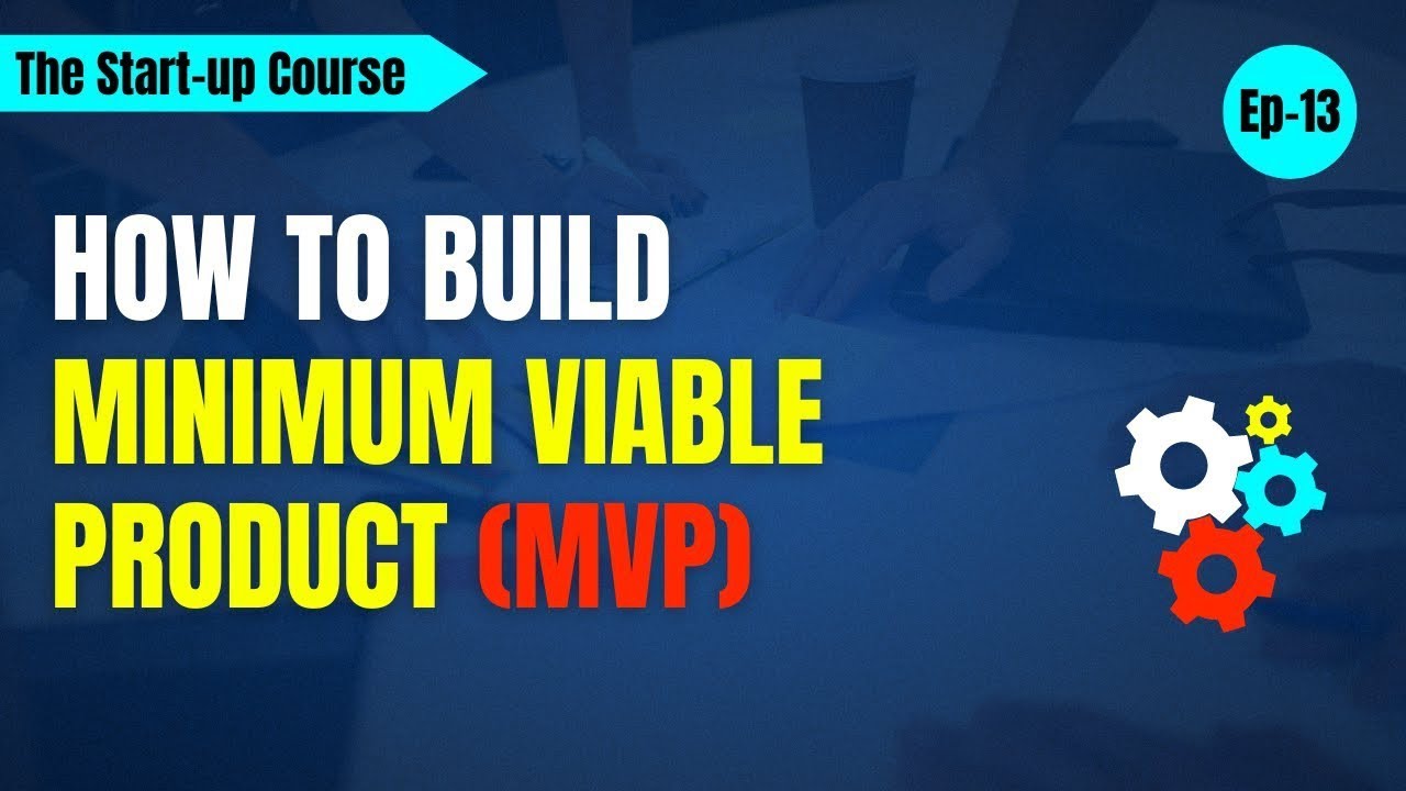 Ep13 How to Build Minimum Valuable Product - YouTube