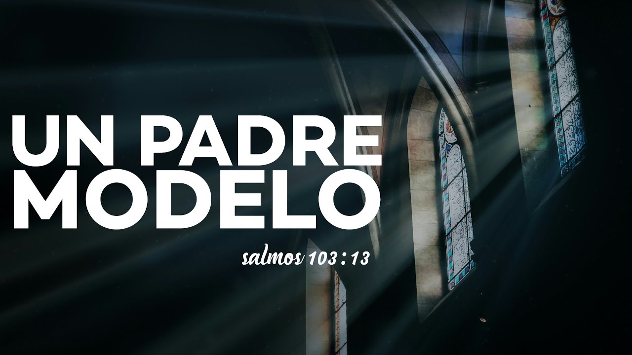 "Un Padre Modelo"-IDPMI MIAMI GARDENS - Servicio Evangelistico - YouTube