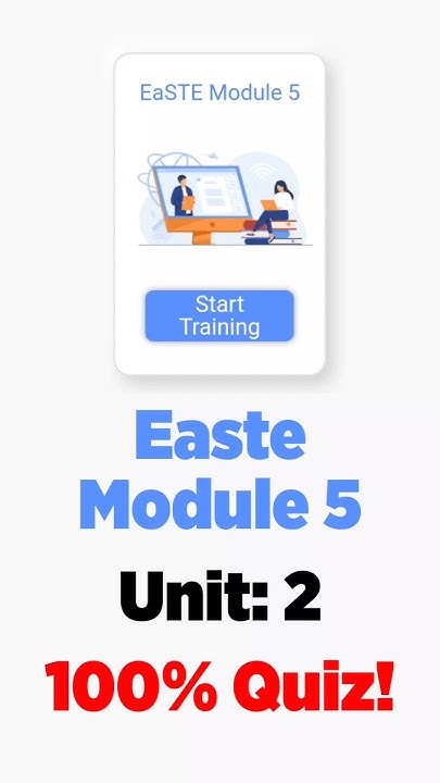 Module 5 Unit 2 Quiz | EaSTE Project | QAED App Training - YouTube