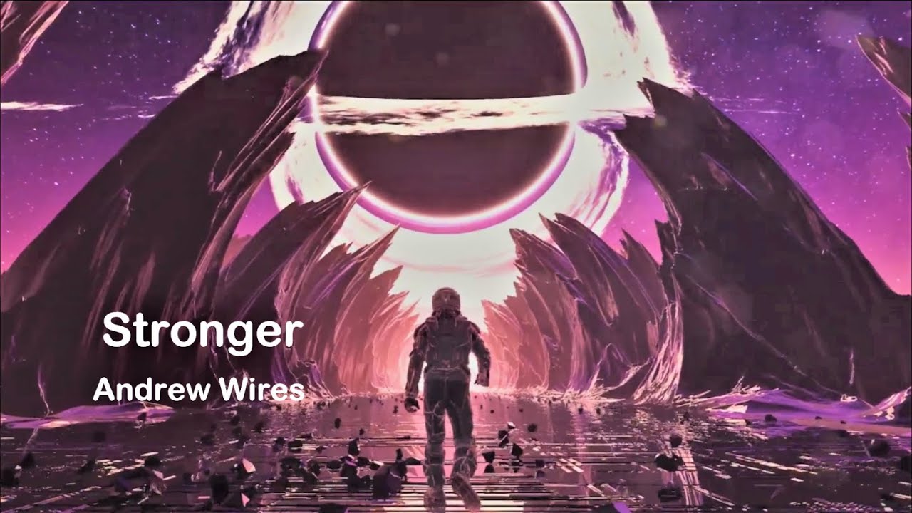 Andrew Wires - Stronger (Official Video) - YouTube