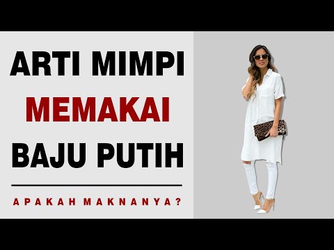 Arti Mimpi Memakai Baju Putih