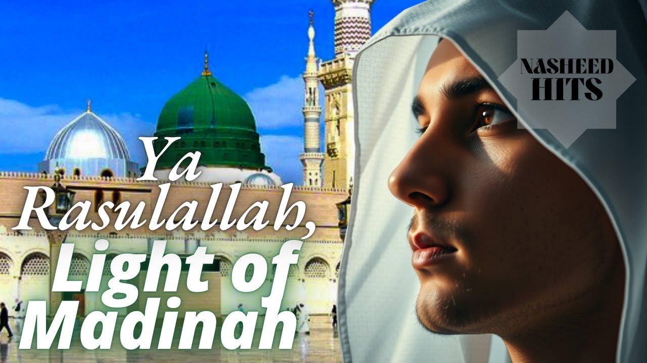 Ya Rasulallah, Light of Madinah | NASHEED HITS ⚫ The Best of 2025 (MUST ...