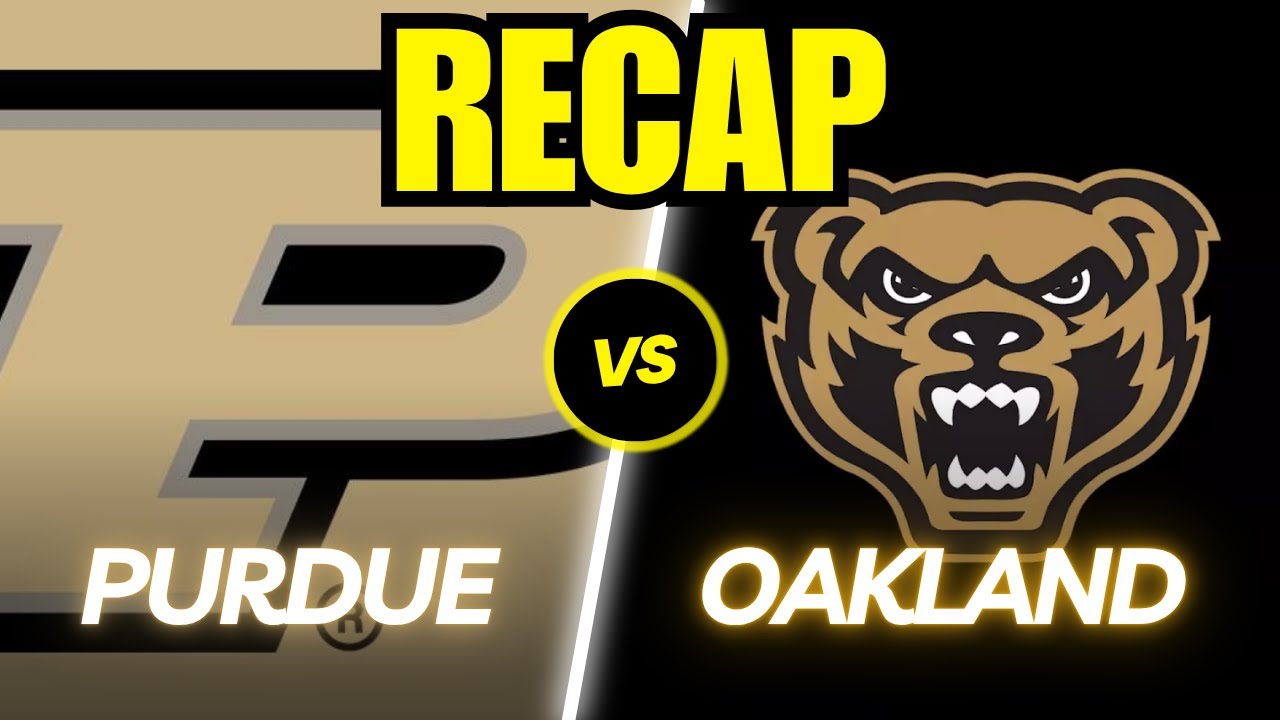 Purdue vs. Oakland Full Game Recap! - YouTube