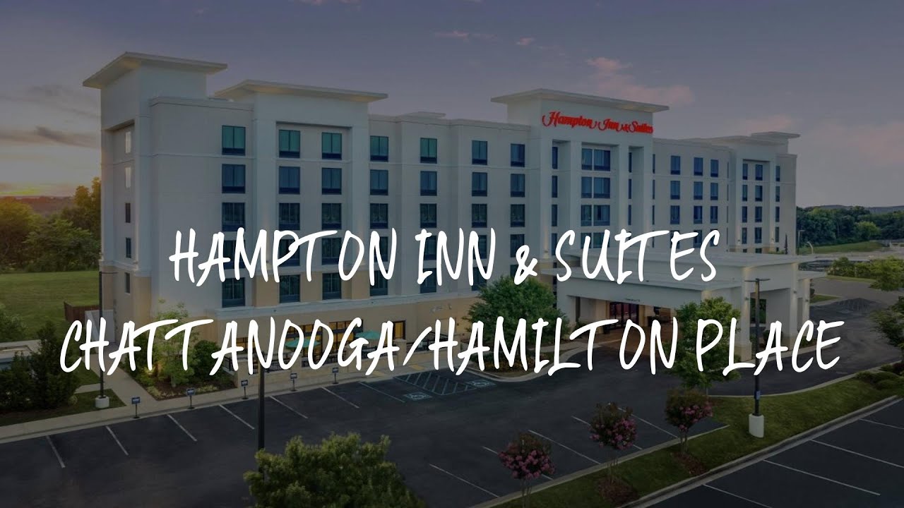 Hampton Inn & Suites Chattanooga/Hamilton Place Review - Chattanooga ...