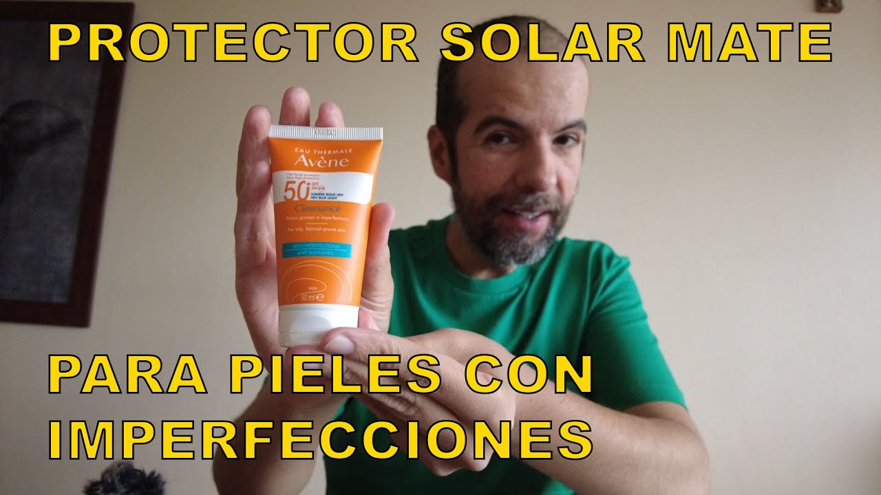 PROTECTOR SOLAR MATE PARA PIEL CON IMPERFECCIONES - YouTube