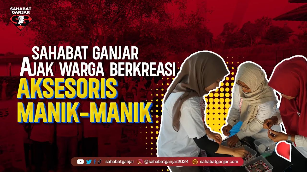 SAHABAT GANJAR AJAK WARGA BERKREASI AKSESORIS MANIK-MANIK - YouTube