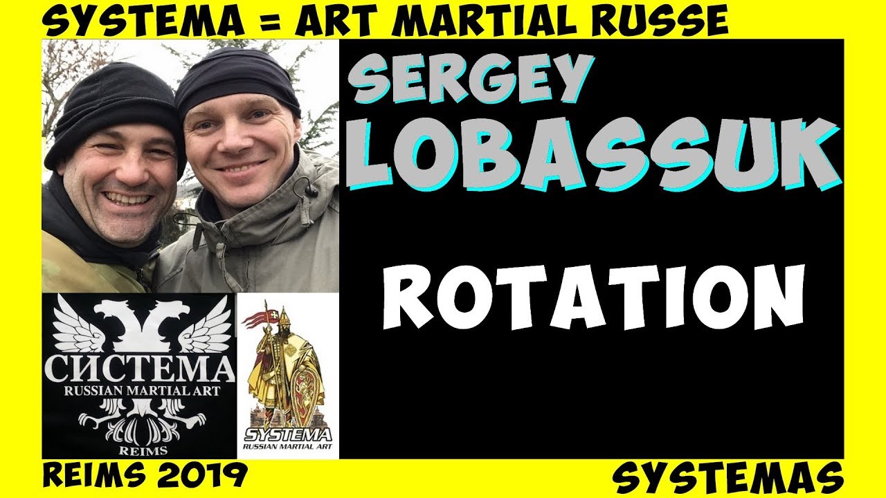 Systema (russian martial art) SERGEY LOBASIUK Systema Kiev la Rotation ...