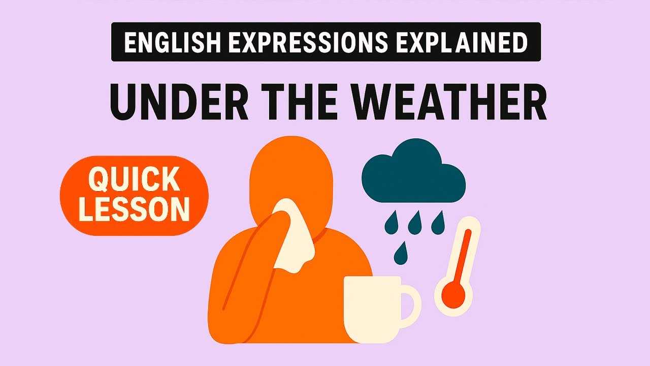 What “Under the Weather” Means | English Expression / Idiom Explained ...