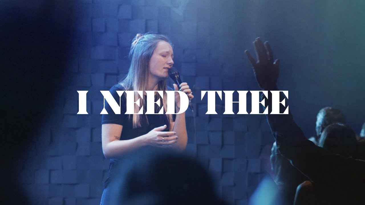 I Need Thee (Live) - The Village Church Worship - YouTube
