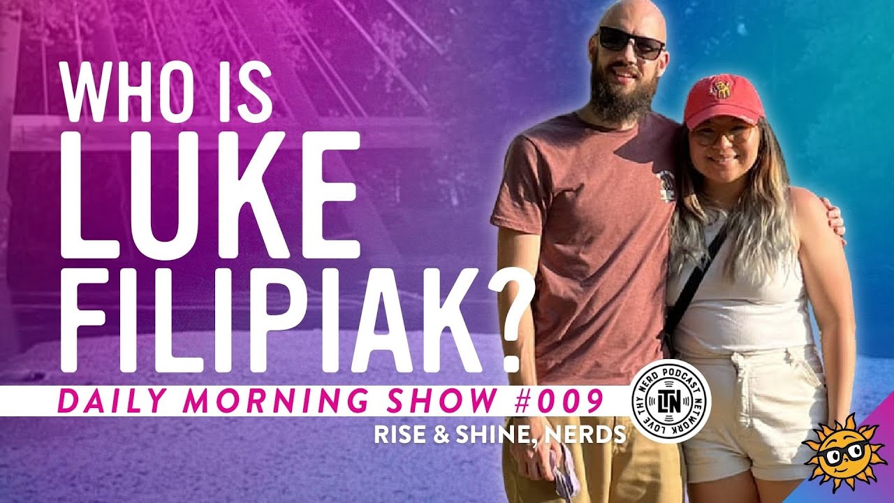 Who is Luke Filipiak? | Rise & Shine, Nerds - YouTube